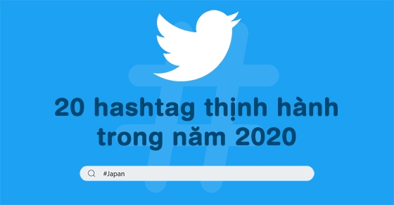 20 hashtag thịnh hành trên Twitter trong năm 2020 | KILALA