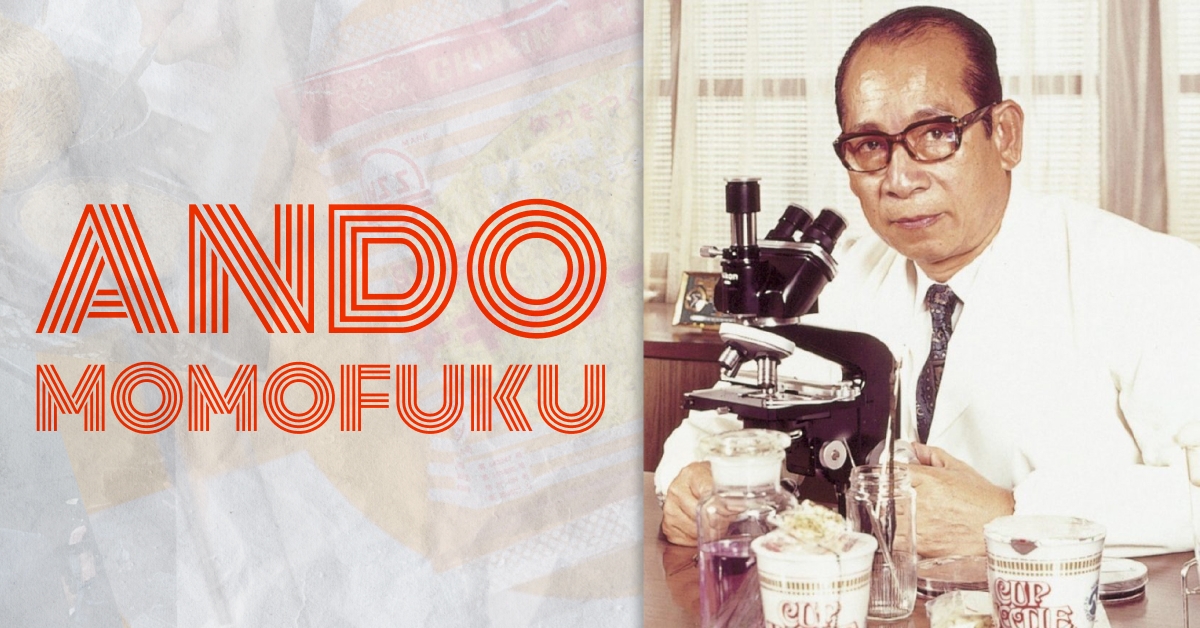 Ando Momofuku, “cha đẻ” của mì ăn liền làm xoay chuyển nền ẩm thực thế giới