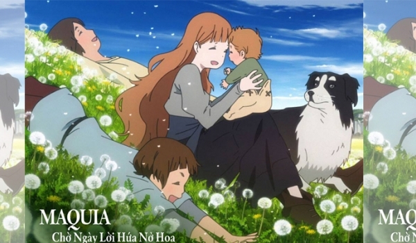 Review Maquia: Chờ ngày lời hứa nở hoa | KILALA