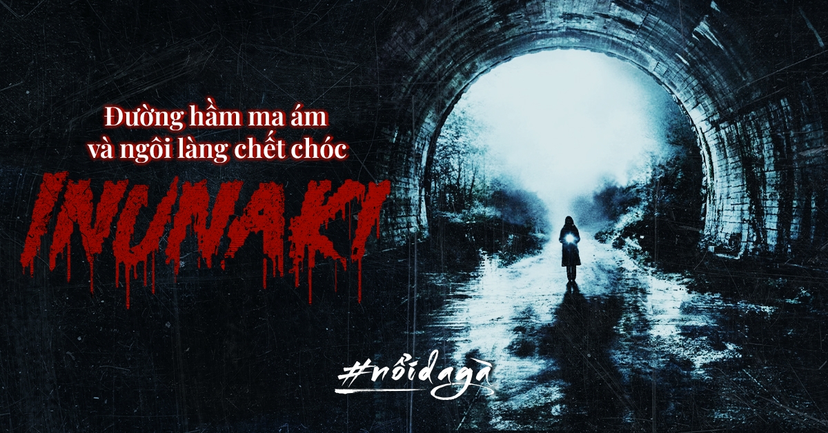 Truy tìm đường hầm ma ám và ngôi làng chết chóc Inunaki