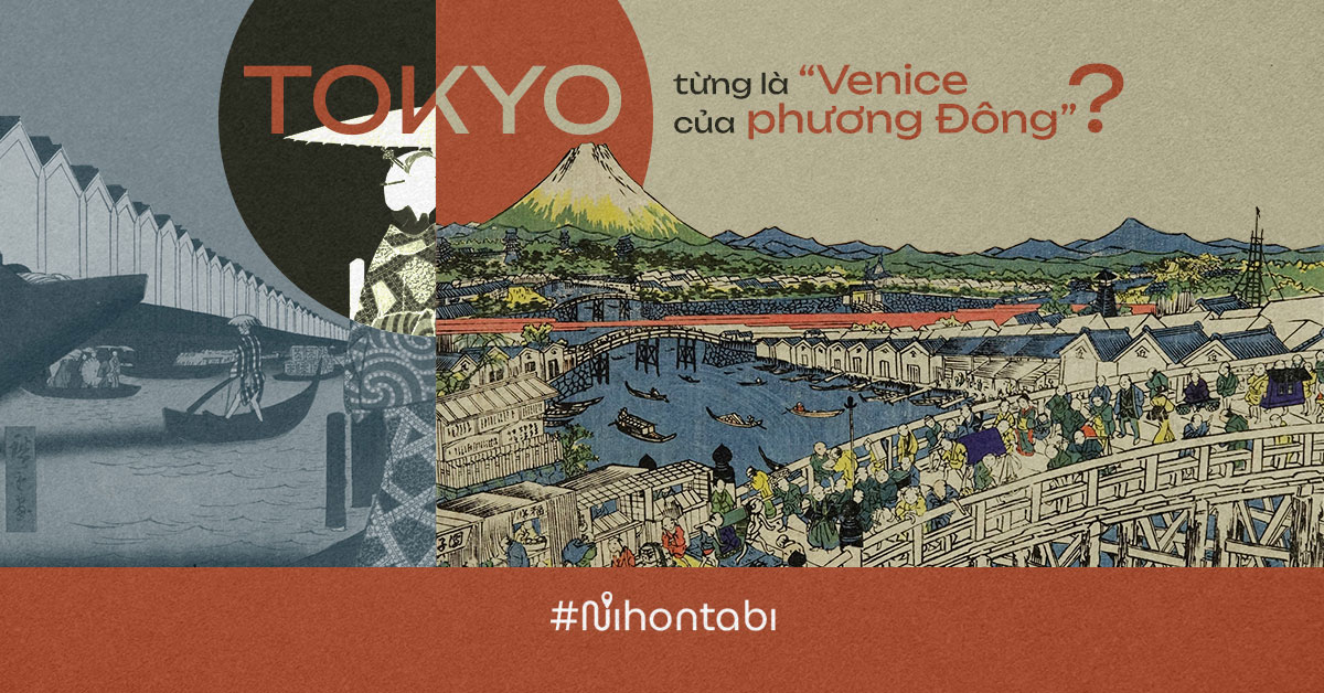 Tokyo từng là “Venice của phương Đông”?